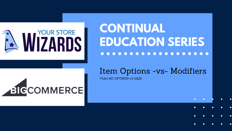 BigCommerce Training Video: Item Options -vs- Modifiers | Your Store ...