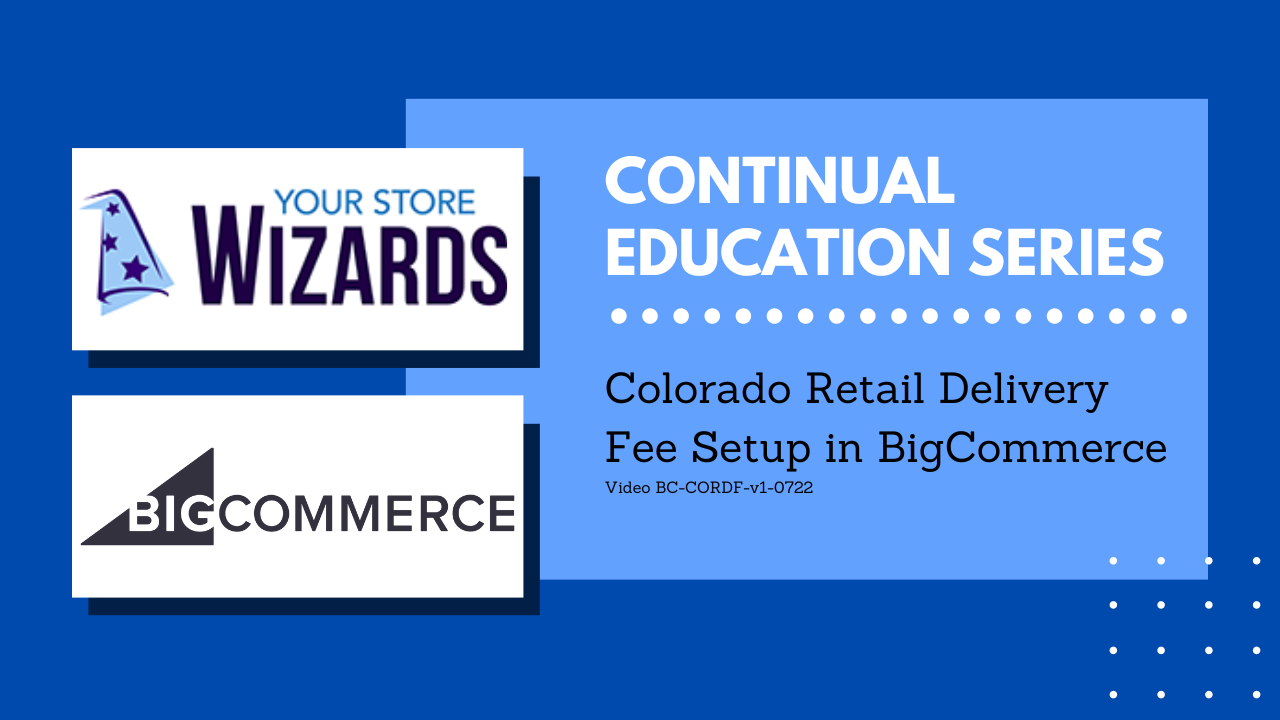 BigCommerce Training: How to Set Up Your Store to Collect the Colorado ...