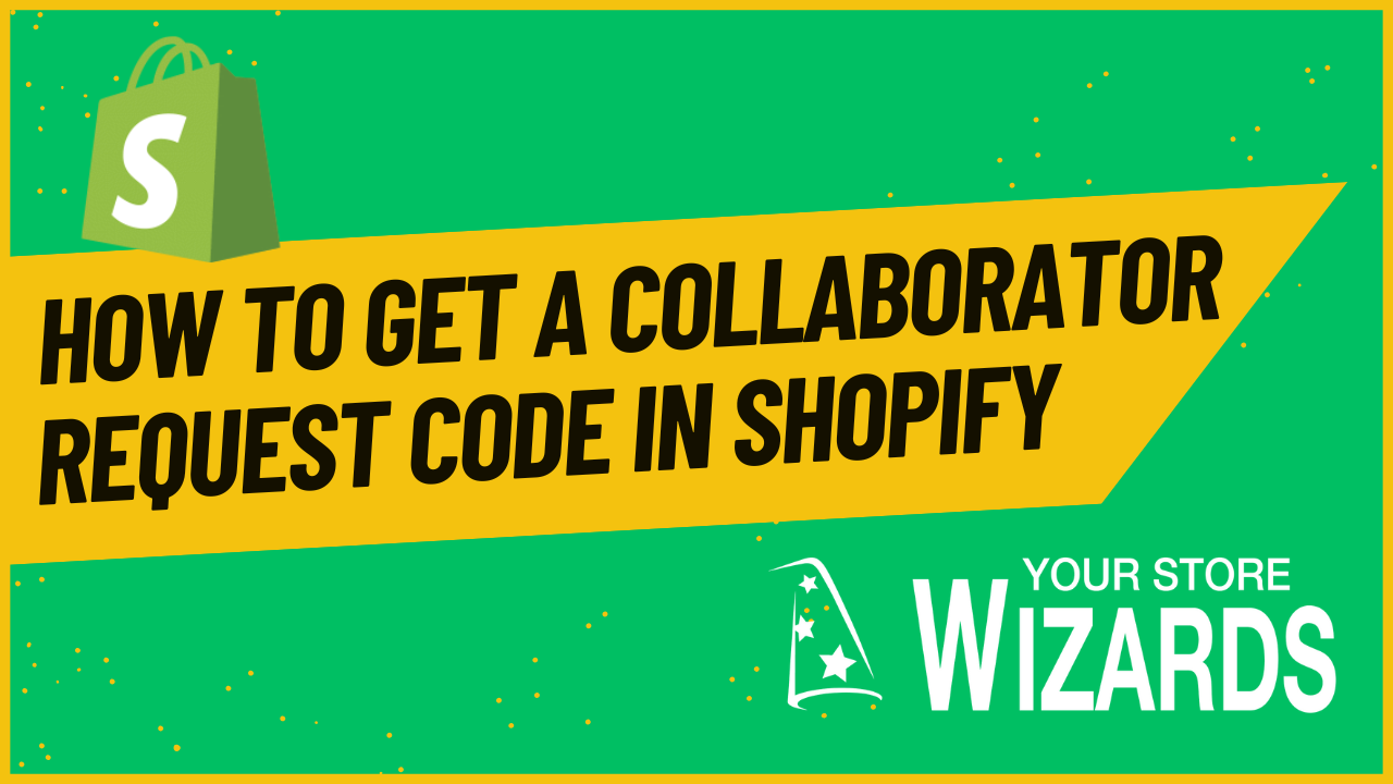 How to Get a Collaborator Request Code for Your Shopify Store